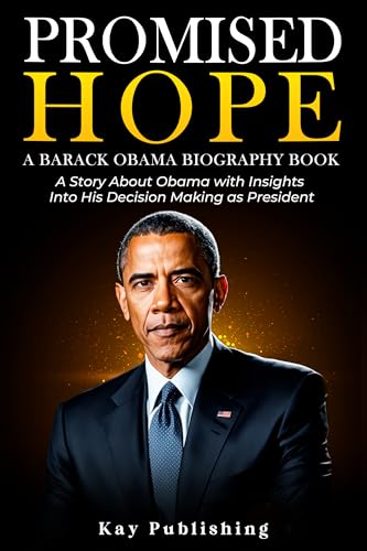 Promised Hope: A Barack Obama Biography Book: A Story About Obama with ...