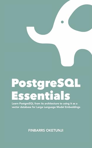PostgreSQL Essentials by Finbarrs Oketunji | Goodreads