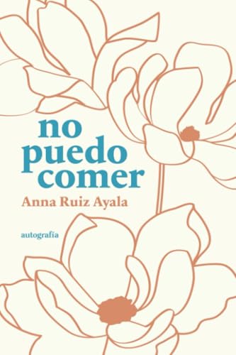 No puedo comer (Spanish Edition) by Anna Ruiz Ayala | Goodreads