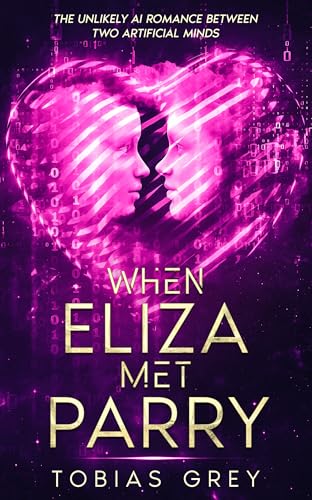 When Eliza Met Parry: The Unlikely AI Romance Between Two Artificial ...