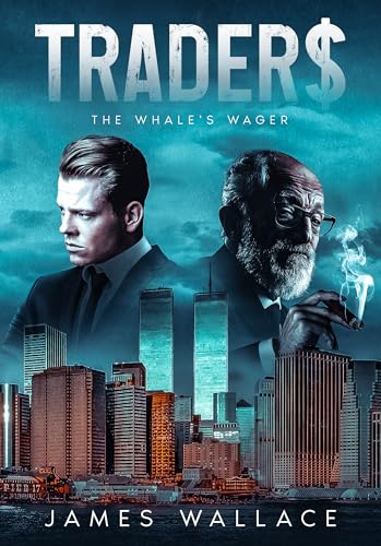 TRADER$: The Whale's Wager by James Wallace | Goodreads