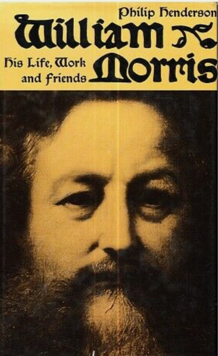 William Morris, His Life, Work and Friends by Philip Henderson | Goodreads