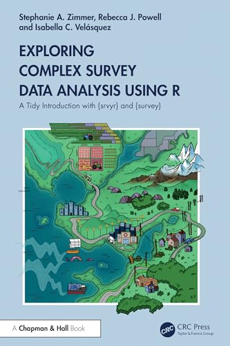 Exploring Complex Survey Data Analysis Using R: A Tidy Introduction with {srvyr} and {survey} by ...