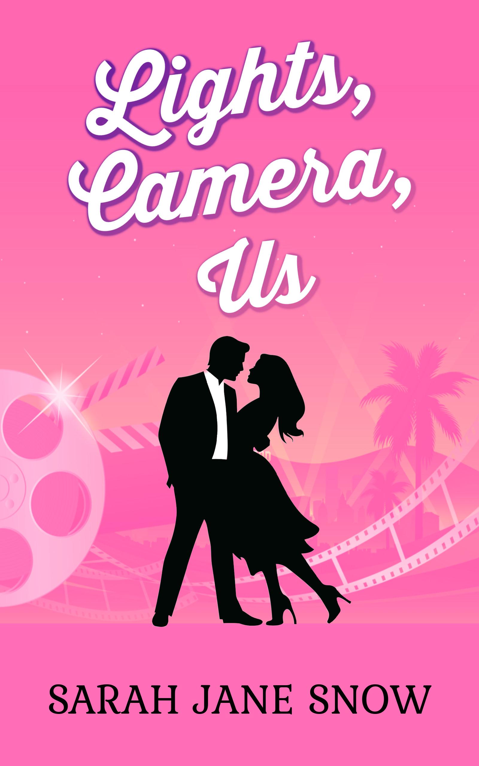 Lights, Camera, Us by Sarah Jane Snow | Goodreads