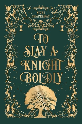 To Slay a Knight Boldly: A Knightly Romance by Nicki Chapelway | Goodreads