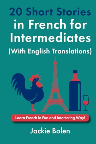 20 Short Stories in French for Intermediates (With English Translations ...