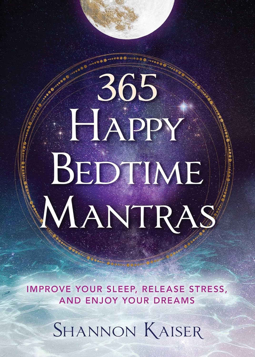 365 Happy Bedtime Mantras: Improve Your Sleep, Release Stress, and ...