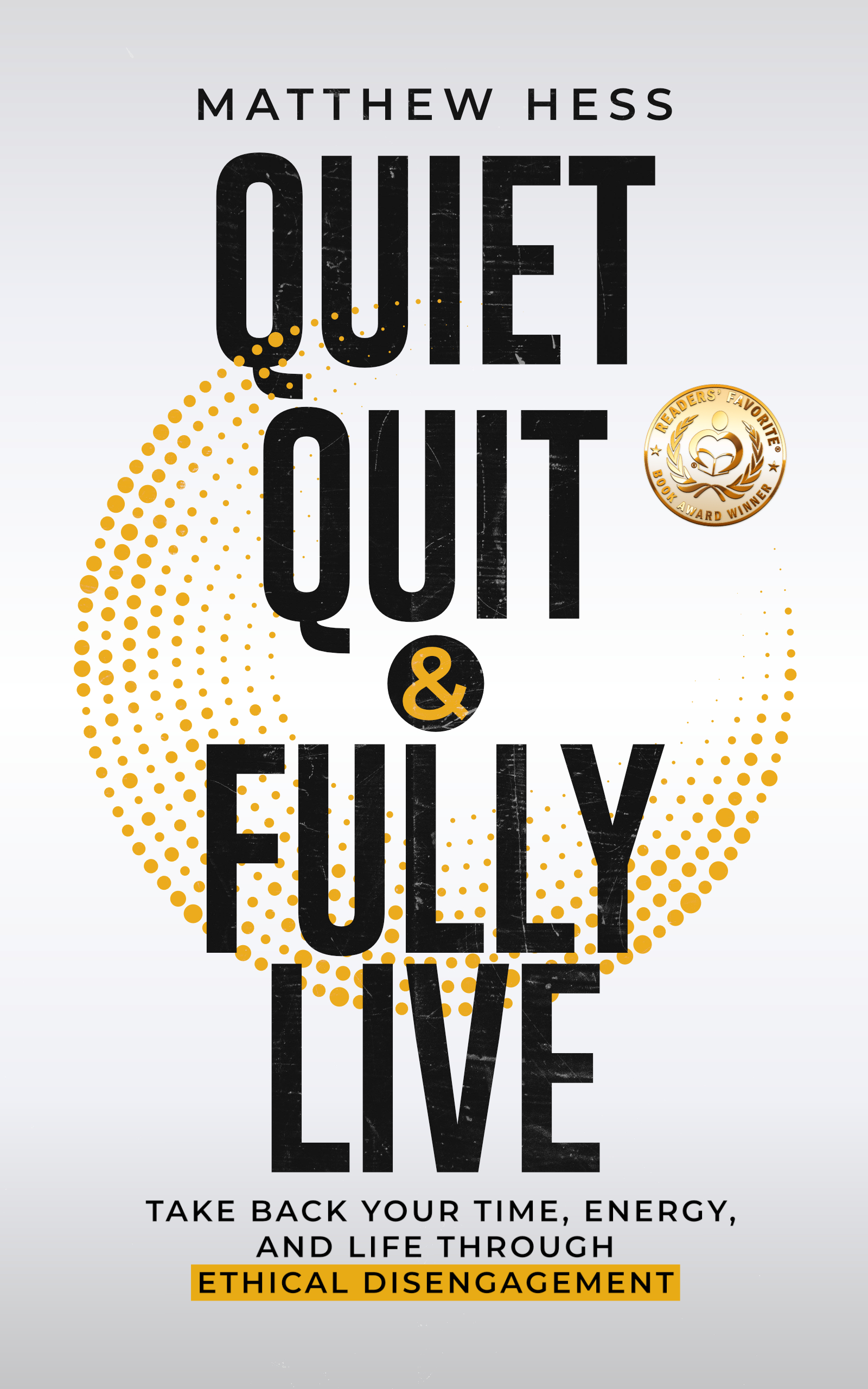 Quiet Quit & Fully Live: Take Back Your Time, Energy, and Life Through ...