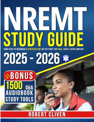 NREMT Study Guide: Your Path to Becoming a Certified EMT on the First ...