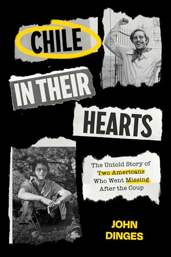 Chile in Their Hearts: The Untold Story of Two Americans Who Went ...
