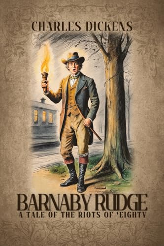 Barnaby Rudge: A Tale of the Riots of 'Eighty (with original ...