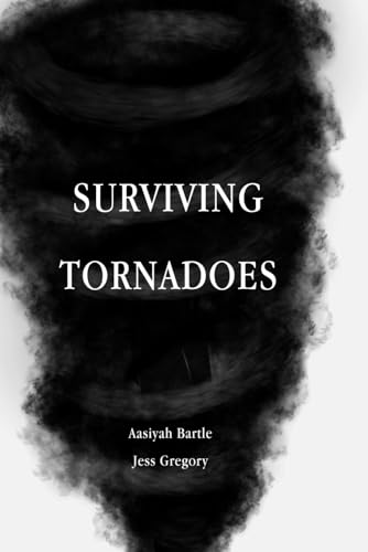 Surviving Tornadoes by Aasiyah Bartle | Goodreads