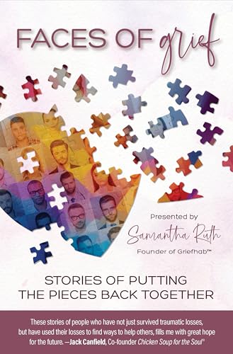 Faces of Grief: Stories of Putting the Pieces Back Together by Samantha ...
