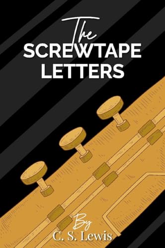 The Screwtape Letters by C. S. C. S. Lewis | Goodreads