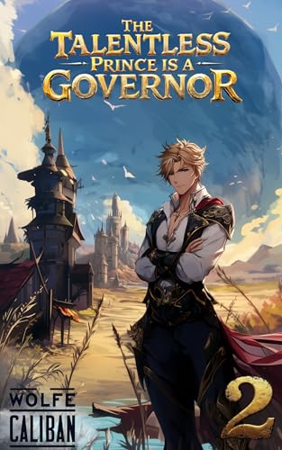 The Talentless Prince is a Governor 2: A Lord LitRPG by Wolfe Locke ...