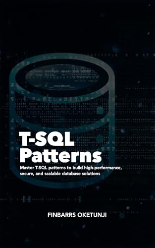 T-SQL Patterns by Finbarrs Oketunji | Goodreads