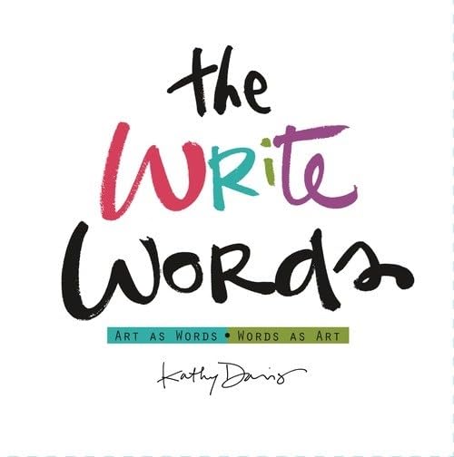 The Write Words: Art as Words, Words As Art by Kathy Davis | Goodreads