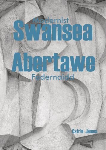 Modernist Swansea by Catrin James | Goodreads