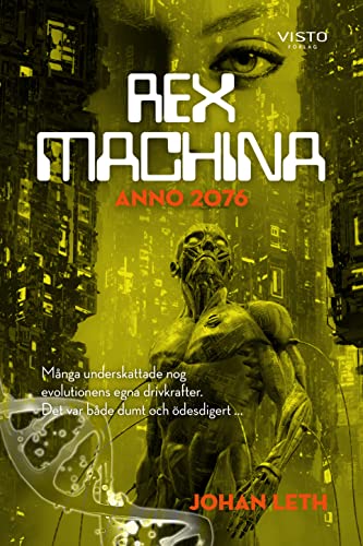 Rex Machina Anno 2076 by Johan Leth | Goodreads