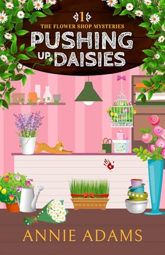Pushing Up Daisies (Flower Shop Mystery #1) by Annie Adams | Goodreads