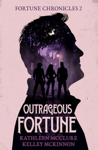 Outrageous Fortune: Fortune Chronicles 2 by Kathleen McClure | Goodreads