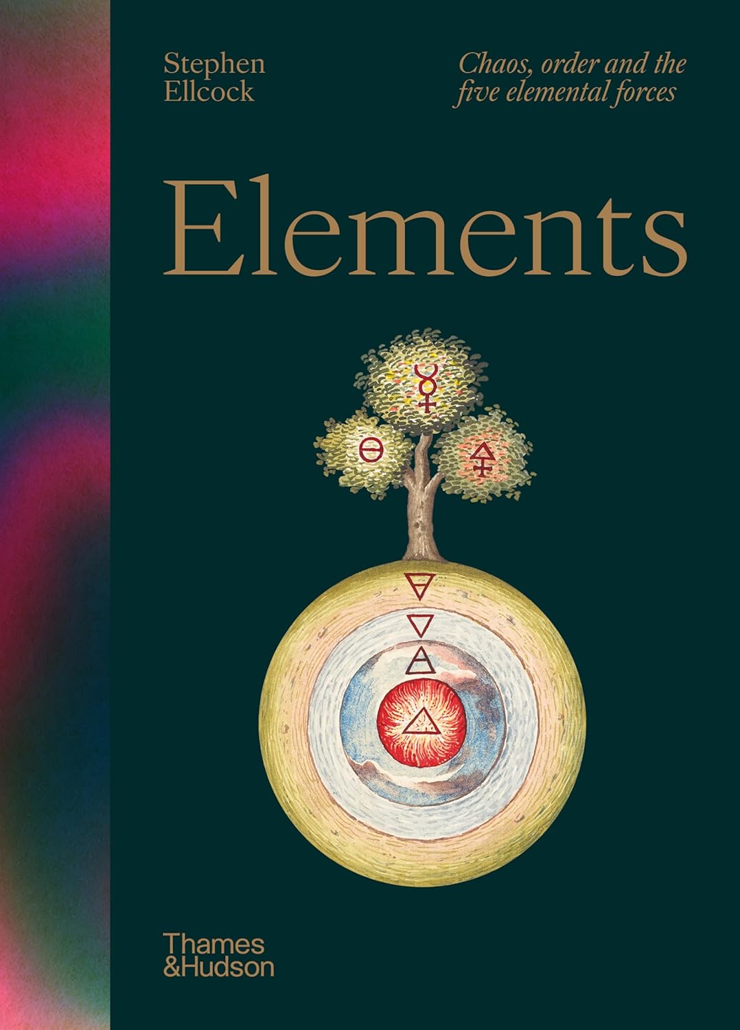 Elements: Chaos, order and the five elemental forces by Stephen Ellcock ...