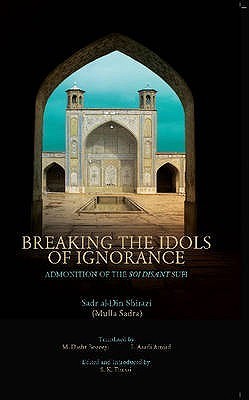 Breaking the Idols of Ignorance: Admonition of the Soi Disant Sufi by ...