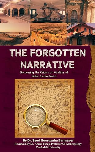 The Forgotten Narrative: Uncovering the Origins of Muslims of Indian ...