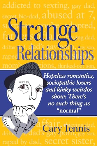 Strange Relationships: There's No Such Thing As Normal by Cary Tennis ...