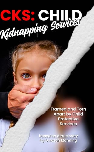 CKS: Child Kidnapping Services: Framed and Torn Apart by Child ...