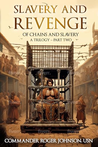 Slavery and Revenge: Of Chains and Slavery ~ A Trilogy: Part Two by ...
