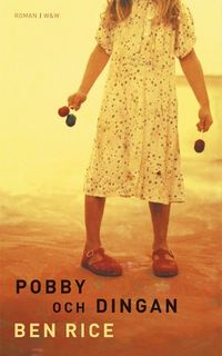 Pobby och Dingan by Ben Rice | Goodreads