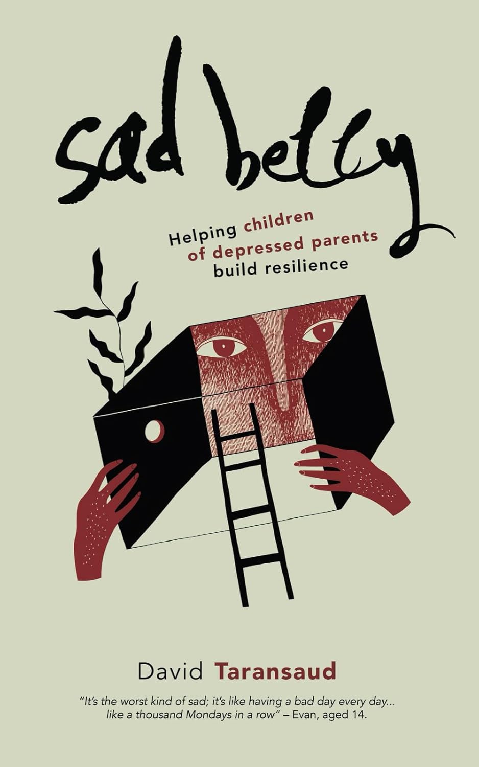 Sad Belly: Helping Children of Depressed Parents Build Resilience by ...