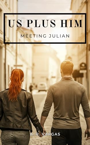 Us Plus Him: Meeting Julian by A. R. Vargas | Goodreads