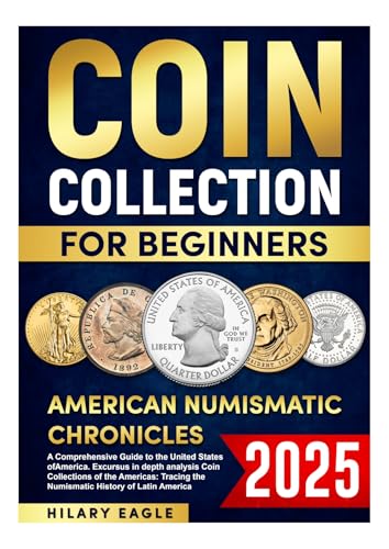 COIN COLLECTION FOR BEGINNERS: American numismatic Chronicles: A ...