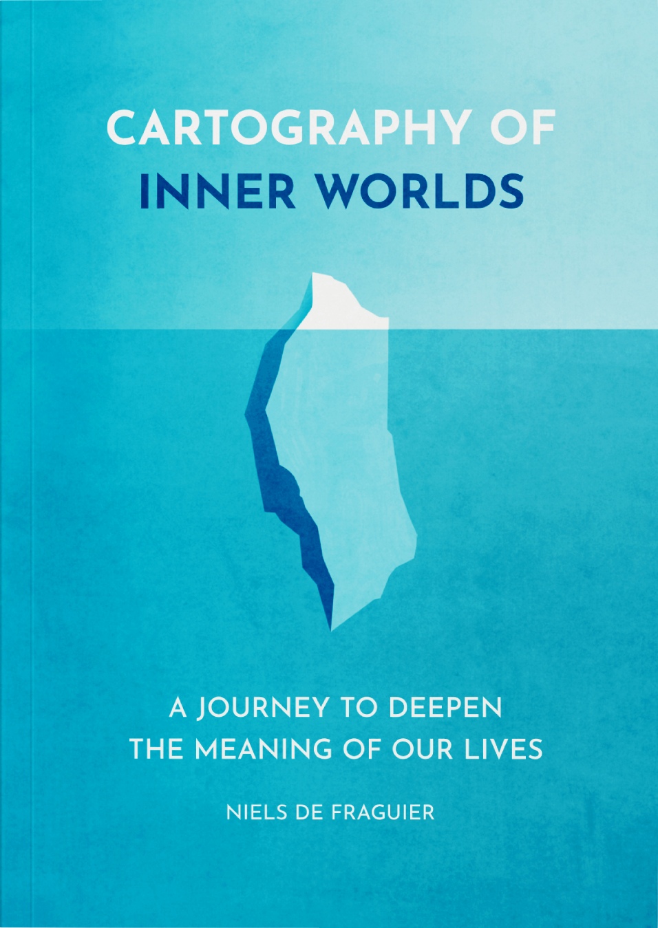 Cartography of Inner Worlds: A Journey to Deepen the Meaning of our ...