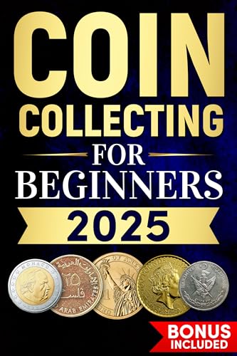 Coin Collecting for Beginners: From Novice to Pro - A Step-by-Step ...
