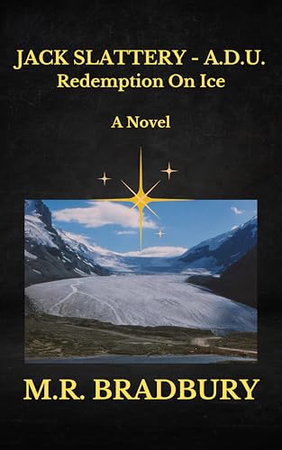 JACK SLATTERY - A.D.U.: Redemption On Ice by M. R. BRADBURY | Goodreads