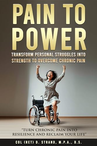 Pain to Power: Transform Personal Struggles into Strength to Overcome ...