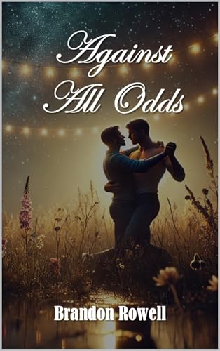 Against All Odds by Brandon Rowell | Goodreads