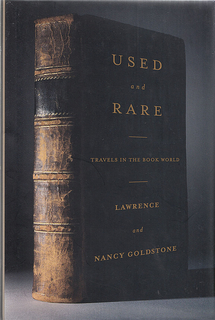 Used and Rare: Travels in the Book World by Lawrence Goldstone | Goodreads
