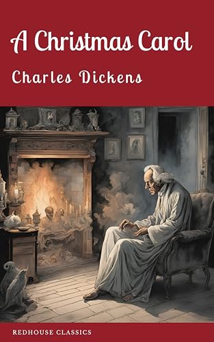 A Christmas Carol: The Timeless Holiday Classic by Charles Dickens by ...