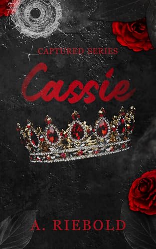 Cassie (Captured Series Book 3) by A. Riebold | Goodreads
