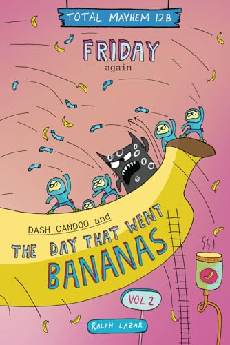 Friday again: Dash Candoo and the Day that went Bananas Vol2 by Ralph ...