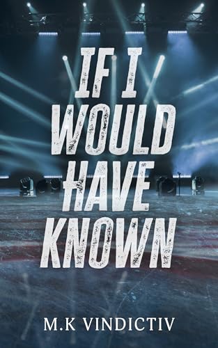 If I Would Have Known (What If Book 1) by M.K Vindictiv | Goodreads