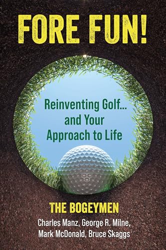 Fore Fun! Reinventing Golf...and Your Approach to Life by Charles Manz ...