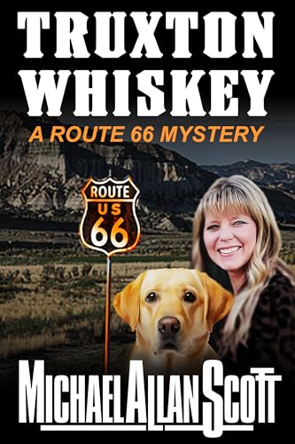 Truxton Whiskey: A Route 66 Mystery by Michael Allan Scott | Goodreads
