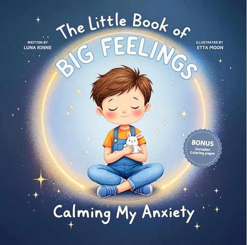 The Little Book of Big Feelings Calming My Anxiety: A Children’s ...