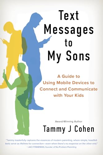 Text Messages to My Sons: A Guide to Using Mobile Devices to Connect ...