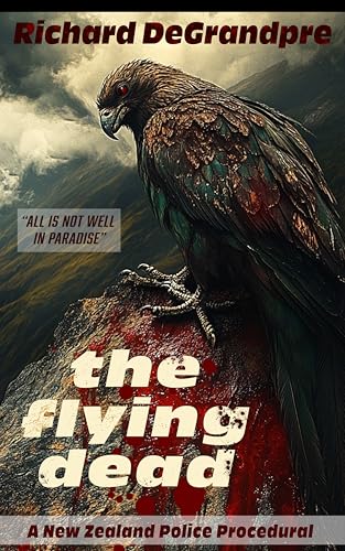 The Flying Dead: An International Crime Thriller by Richard DeGrandpre ...